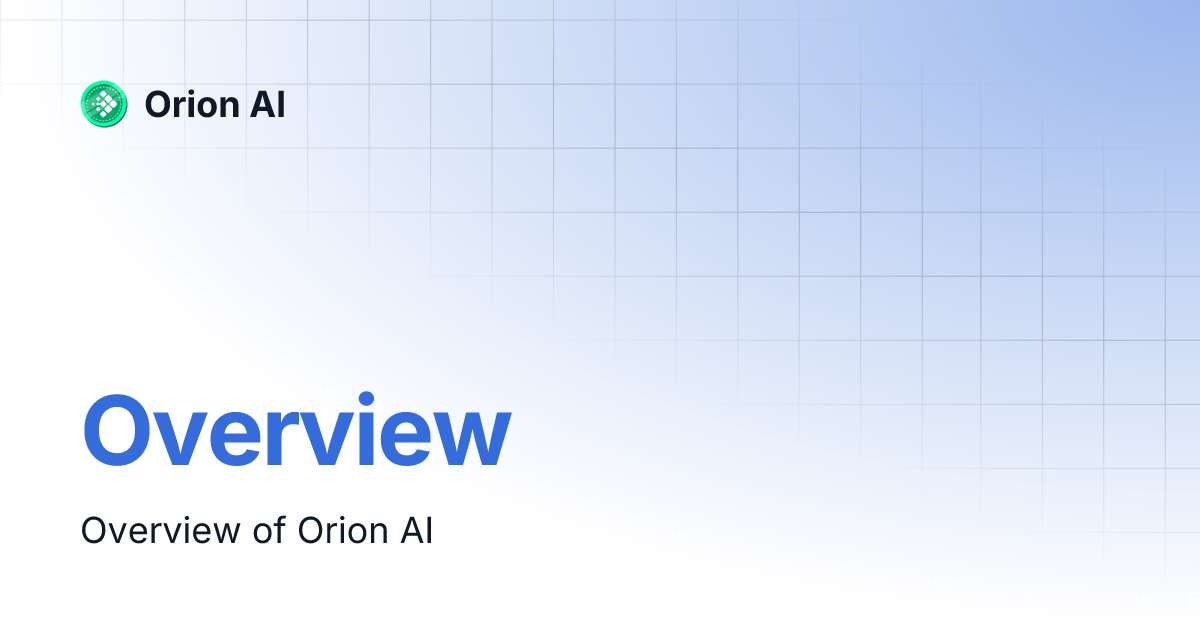 Overview | Orion AI